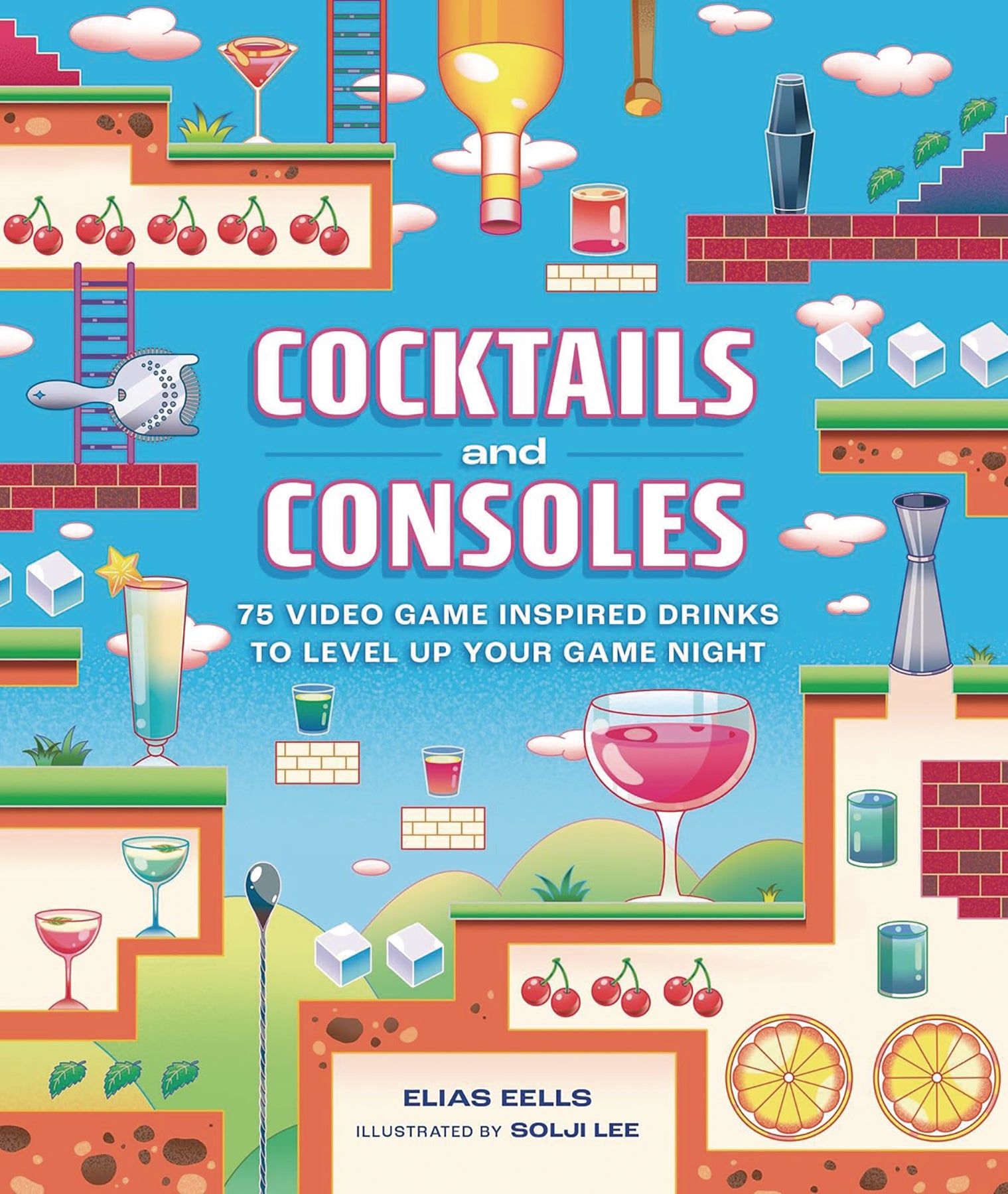 Cocktails And Consoles: 75 Video Game-Inspired Drinks Running Press ...
