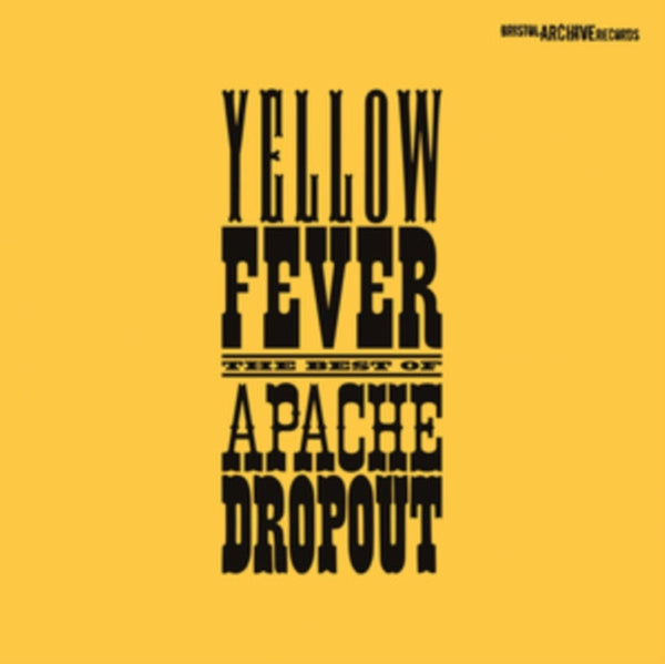 Apache Dropout - Yellow Fever (The Best Of Apache Dropout) - CD ...